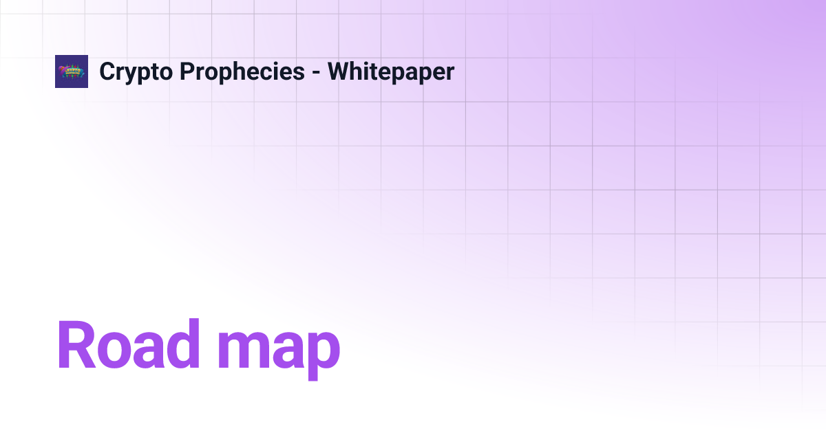 Road map | Crypto Prophecies - Whitepaper